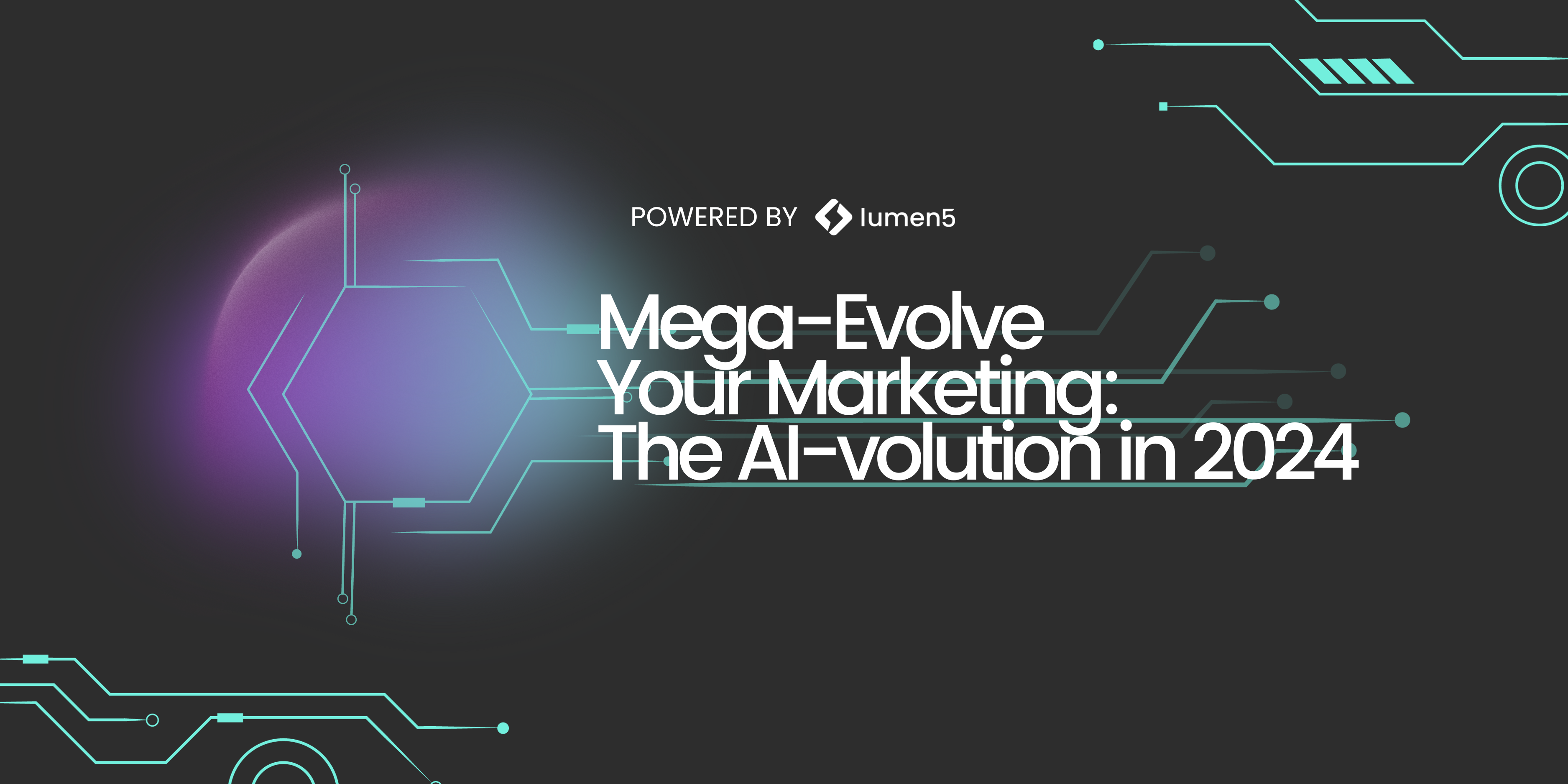 Lumen5 | Mega-evolve your Marketing: AI-volution in 2024